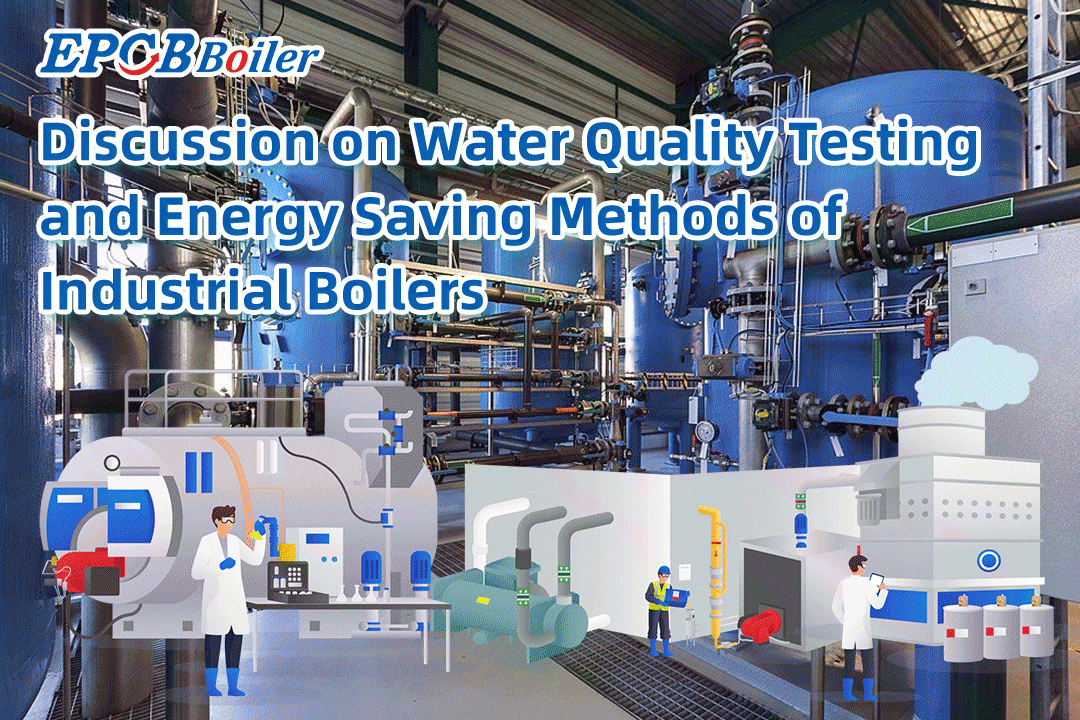 Industrial Boiler Water Quality Testing & Energy Saving Tips | EPCB